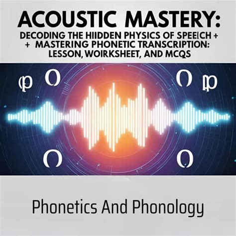Acoustic Mastery Decoding The Hidden Physics Of Speech By Graceup