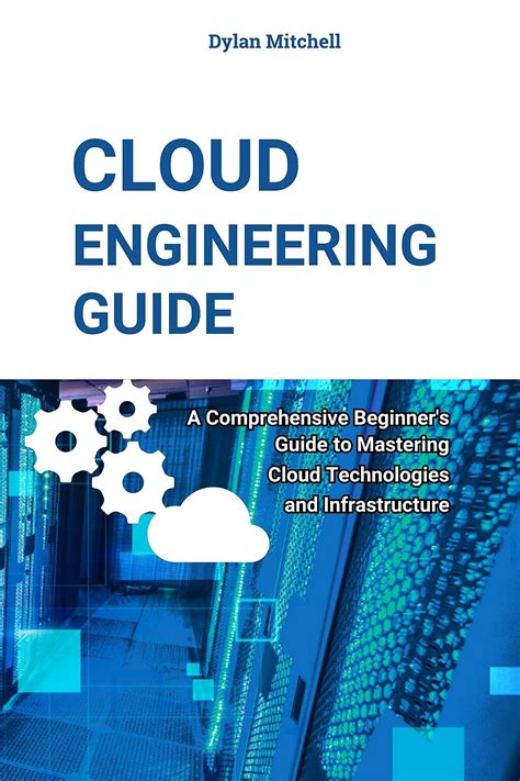 Download Cloud Engineering Guide A Comprehensive Beginners Guide To Mastering Cloud
