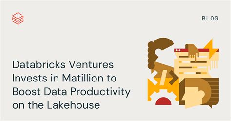 Databricks Ventures Invests In Matillion To Boost Data Productivity On The Lakehouse The