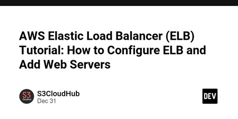 aws elastic load balancer elb tutorial how to configure elb and add