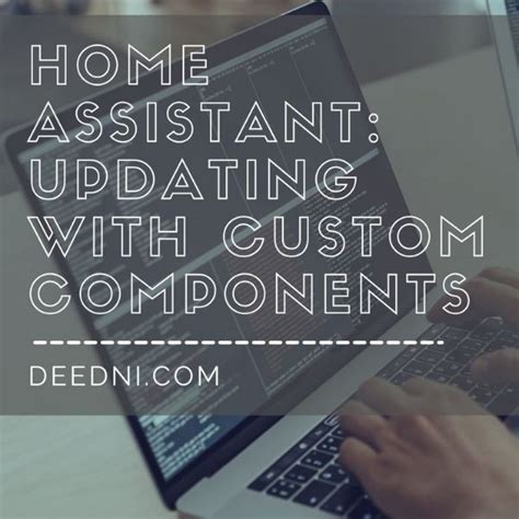 home assistant updating with custom components deedni