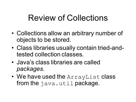 Collections and Iteration Week 13. Collections ArrayList objects Using loops with collections ...