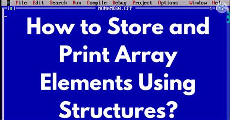 How To Store And Print Array Elements Using Structures Computer For See And Neb