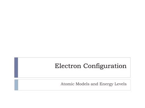 Ppt Electron Configuration Powerpoint Presentation Free Download Id