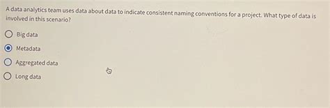 Solved A Data Analytics Team Uses Data About Data To Chegg Com