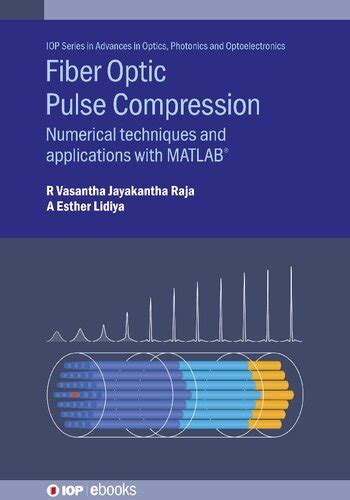 fiber optic pulse compression numerical techniques and applications with matlab pdf epub