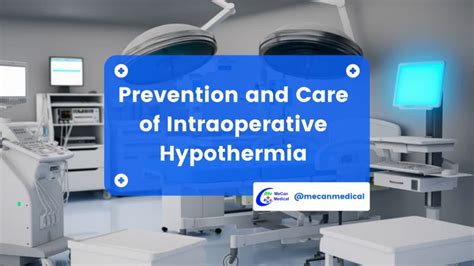 Intraoperative Hypothermia Part 2 Guangzhou Mecan Medical Limited Posted On The Topic Linkedin