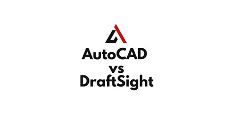 AutoCAD Vs DraftSight A Detailed Comparison For Professional D Drafting Autocad Everything