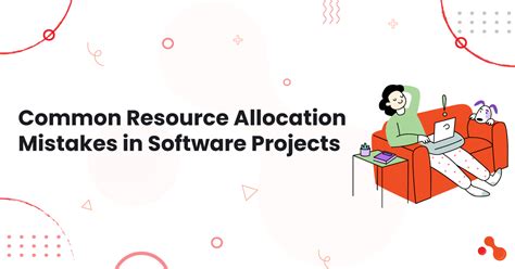 common resource allocation mistakes in software projects guestpostcrunch