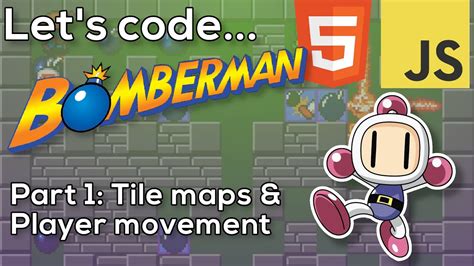 How To Code A Bomberman Game Javascript Canvas Tilemap And Player