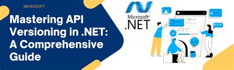 Mastering Api Versioning In Net A Comprehensive Guide