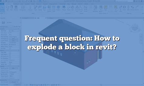 Frequent Question How To Explode A Block In Revit