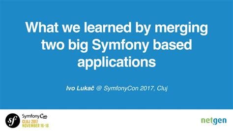 merging two big symfony based applications symfonycon 2017 ppt