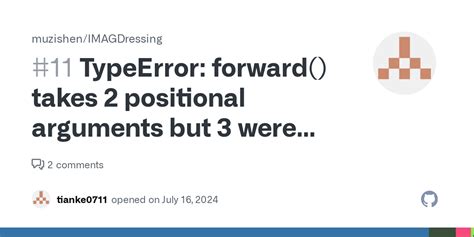 Typeerror Forward Takes 2 Positional Arguments But 3 Were Given · Issue 11 · Muzishen