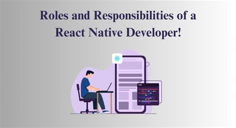 Roles And Responsibilities Of A React Native Developer