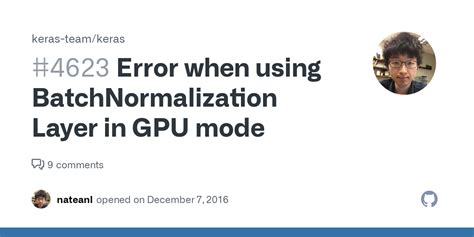 Error When Using BatchNormalization Layer In GPU Mode Issue Keras Team Keras GitHub