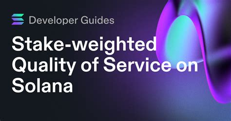 Stake Weighted Quality Of Service On Solana Solana