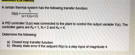 solved a certain thermal system has the following transfer function g