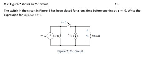 solved q 2 ﻿figure 2 ﻿shows an r l ﻿circuit 15the switch in