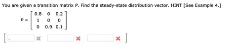 solved you are given a transition matrix p find the
