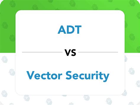 ADT Vs Vector Security Comparison Which Is Most Secure