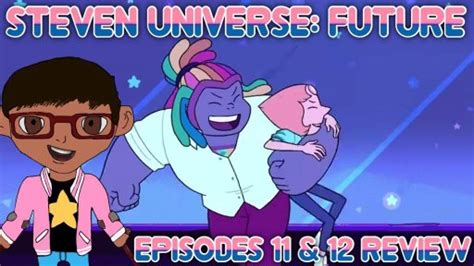 Steven Universe Future Episodes 11 12 Review Steven Universe Amino