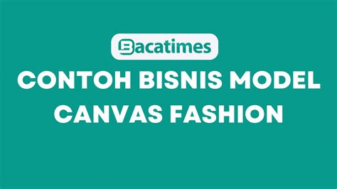 Contoh Bisnis Model Canvas Fashion Baca Times