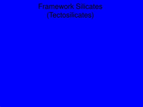 Ppt Framework Silicates Quartz And Feldspars Structures Powerpoint