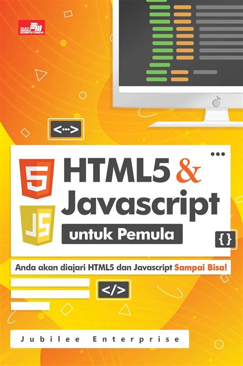 Jual Buku Html5 Dan Javascript Untuk Pemula Karya Jubilee Enterprise
