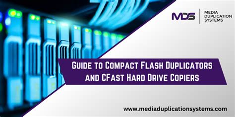 Guide To Compact Flash Duplicators And CFast Hard Drive Copiers Media Duplication Systems