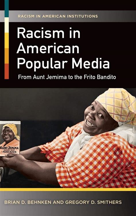 Racism In American Popular Media From Aunt Jemima To The Frito Bandito