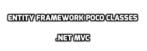 web developer entity framework poco classes