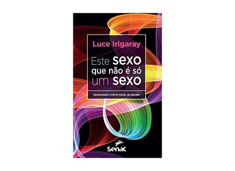 Este Sexo Que N O S Um Sexo Sexualidade E Status Social Da Mulher Irigaray Luce