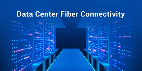 The Ultimate Guide To Data Center Fiber Connectivity Blog