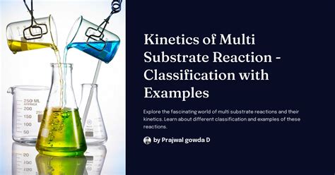 Kinetics Of Multi Substrate Reaction Classification With Examples