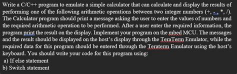 solved write a c c program to emulate a simple calculator