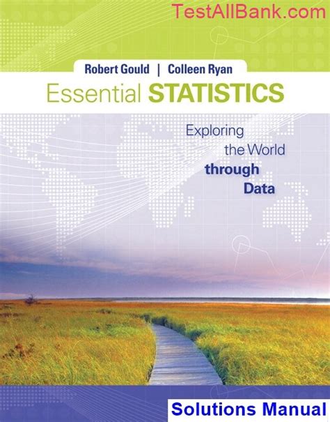 Essential Statistics 1st Edition Gould Solutions Manual Test Bank Solutions Manual Download