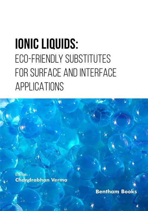 Ionic Liquids Eco Friendly Substitutes For Surface And Interface