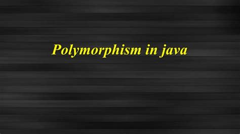 Polymorphism Presentation In Java Pptx