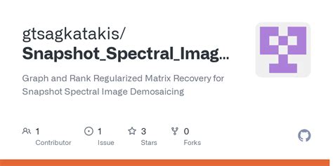 GitHub Gtsagkatakis Snapshot Spectral Image Demosaicing Graph And Rank Regularized Matrix