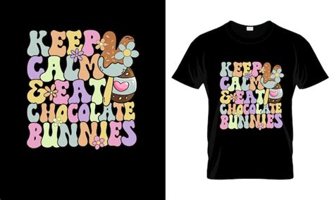 Premium Vector Keep Calm And Eat Colorful Graphic Tshirt Easter Day