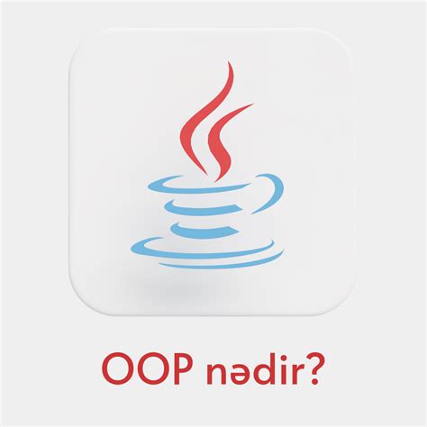 java haqqında ümumi məlumat oop nədir by farida fatali medium