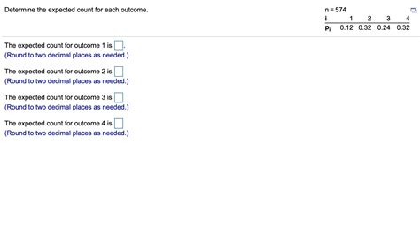 Solved Determine The Expected Count For Each Outcome N