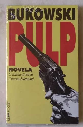 Livro Pulp Bukowski Novela O Último Livro De Charles Bukowsk Mercadolivre
