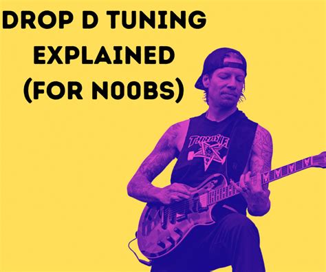 Drop D Tuning On Guitar Explained Beginner Friendly Guide