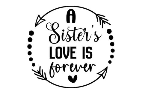 Premium Vector A Sisters Love Is Forever