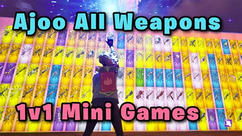 Ajoo All Weapons 1v1 Mini Games 5151 9410 7553 By Ajoo Fortnite