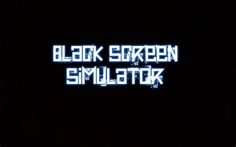 Black Screen Simulator Play Online At Textadventures Co Uk