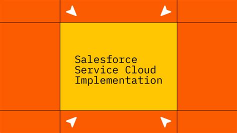 Salesforce Service Cloud Implementation A Complete Guide
