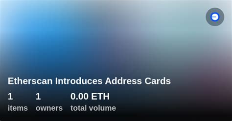 Etherscan Introduces Address Cards Collection Opensea